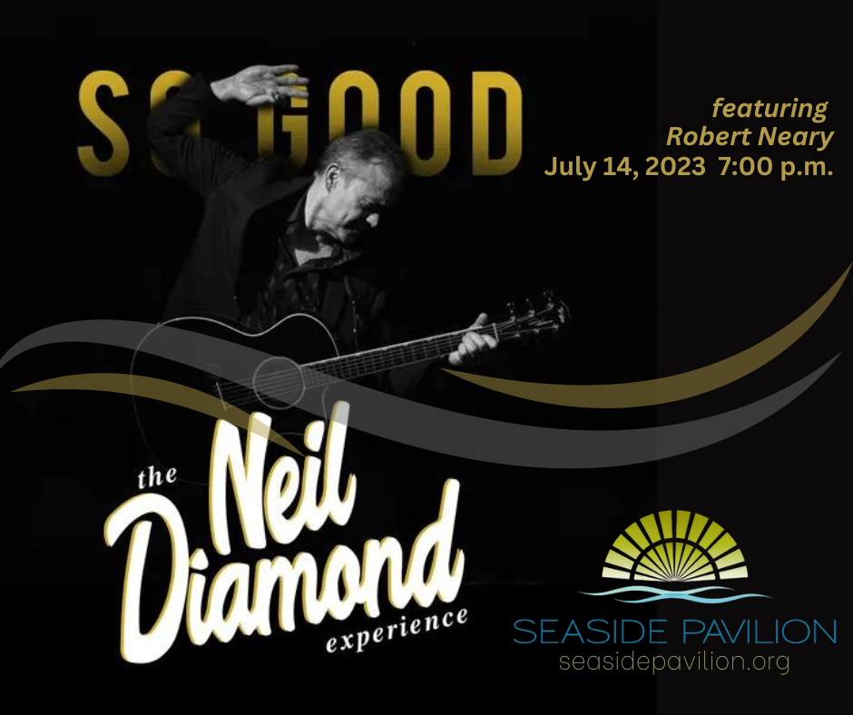 SO GOOD! The Neil Diamond Experience Starring Robert Neary - Visit Maine
